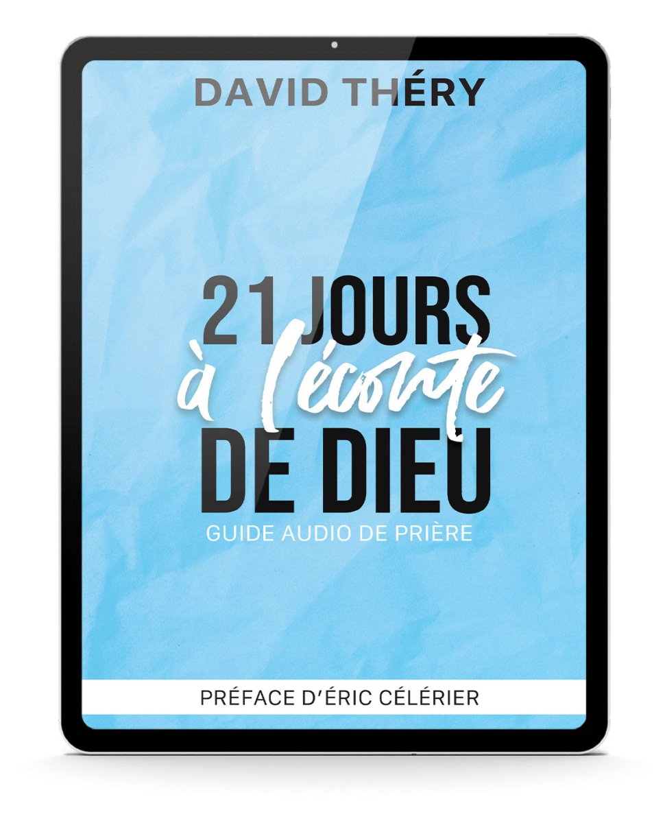 21 jours à l'écoute de Dieu - ebook - David Théry- Guide audio – David ...